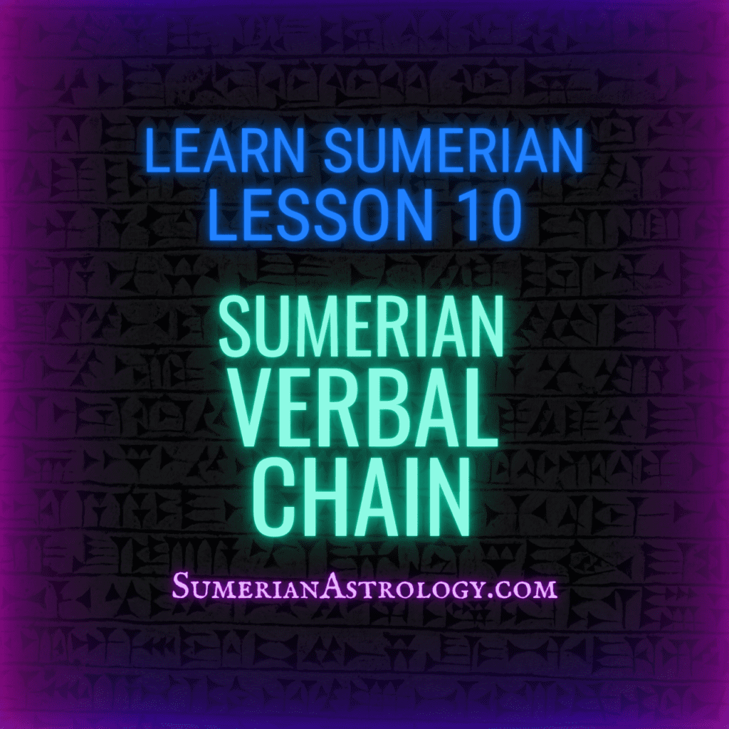Sumerian Verbal Chain | Lesson 9: Sumerian Syntax & Grammar
