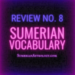 Vocabulary Review Archives - Sumerian Astrology
